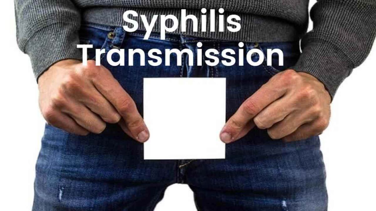 4 Ways Syphilis Transmission From Person To Person » Health Beauty Idea