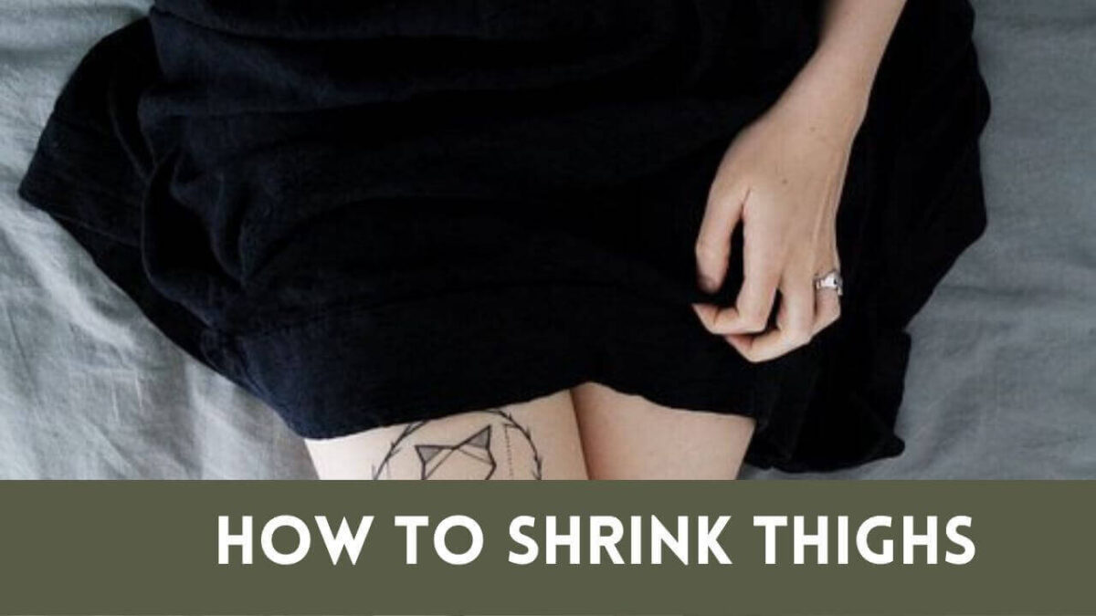 9 Powerful Ways How To Shrink Thighs Naturally And Easily At Home ...