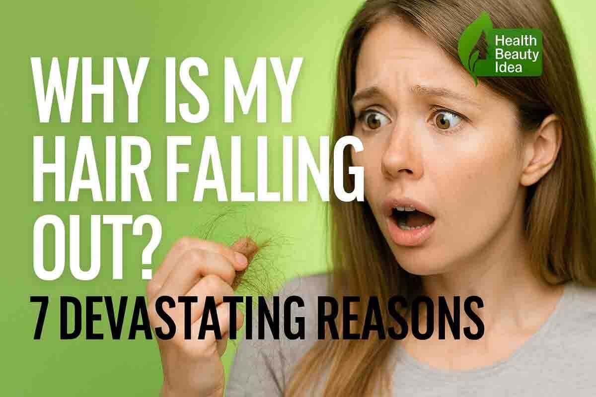 Why Is My Hair Falling Out? 7 Shocking Causes